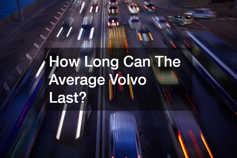 How Long Can The Average Volvo Last? - Foreign and Domestic Auto Repair ...